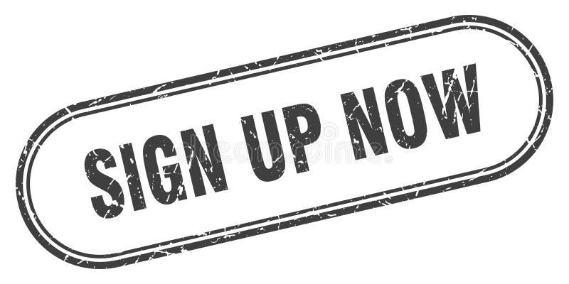 Sign Up Now Stamp. Rounded Grunge Textured Sign. Label Stock Vector ...