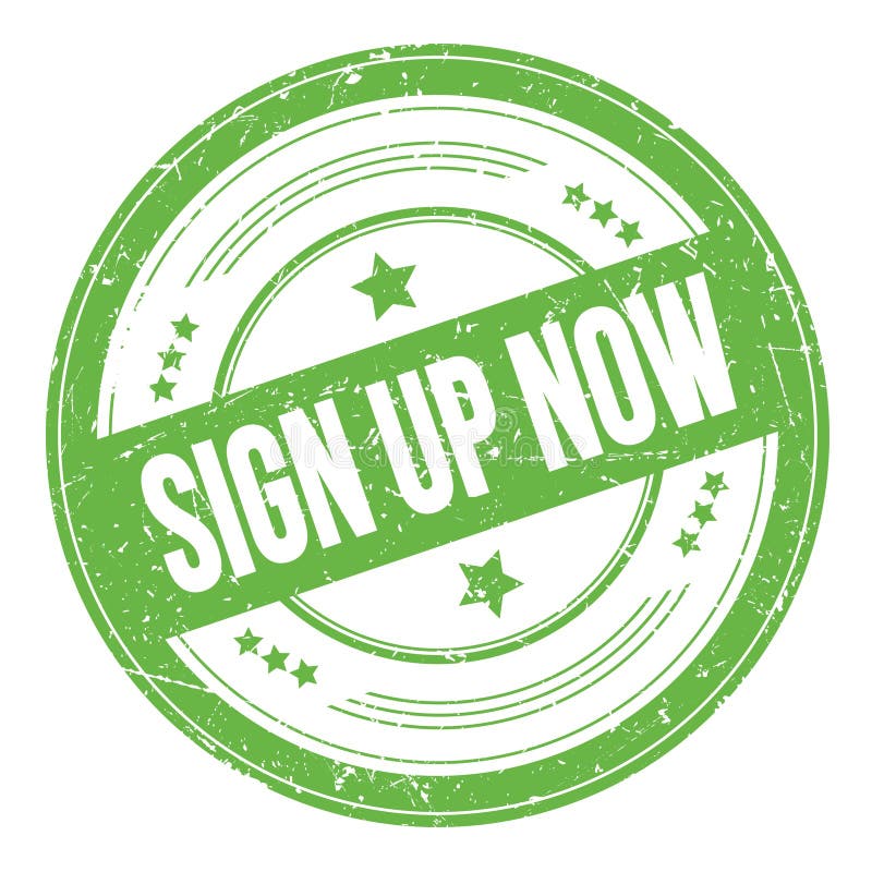 SIGN UP NOW Text on Green Round Grungy Stamp Stock Illustration ...