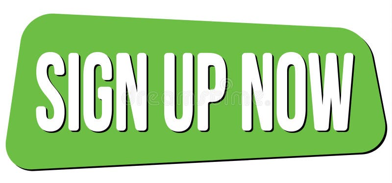 SIGN UP NOW Text on Green Trapeze Stamp Sign Stock Illustration ...