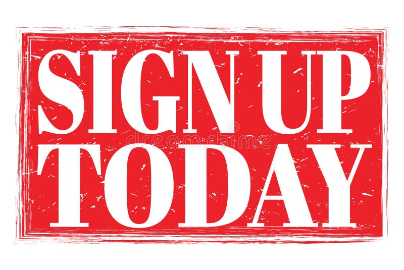 SIGN UP TODAY, Words on Red Grungy Stamp Sign Stock Illustration ...