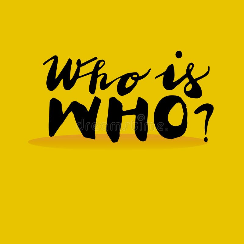 Sign Who is who? Vector. stock illustration. Illustration of drawn ...