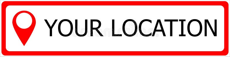 A Signage with Text Your Location and Pin Location Symbol Stock Vector ...