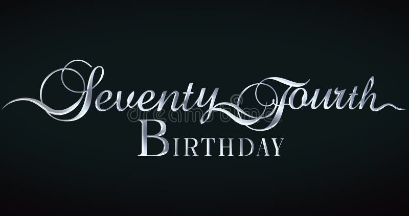 Seventy-Fourth Birthday Isolated Silver Wording on Transparent ...