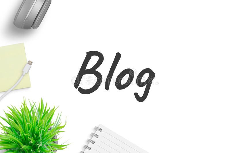 Simple Blog Concept Image with Text on Work Desk Stock Image - Image of ...