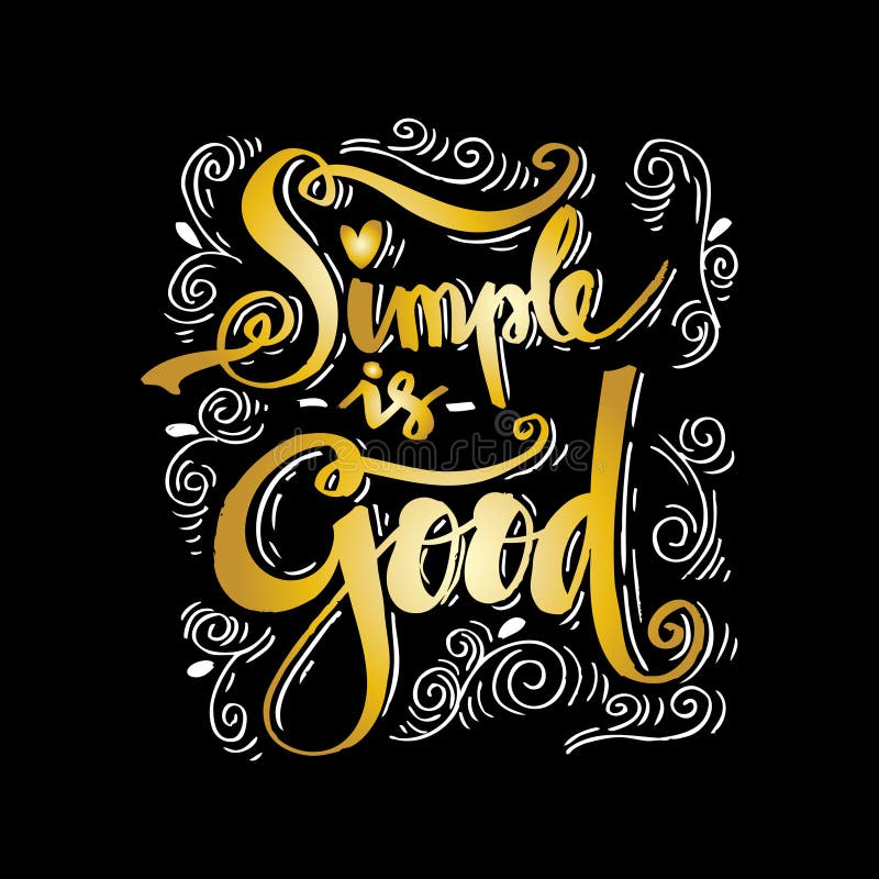 Simple is Good Hand Lettering Calligraphy. Stock Illustration ...