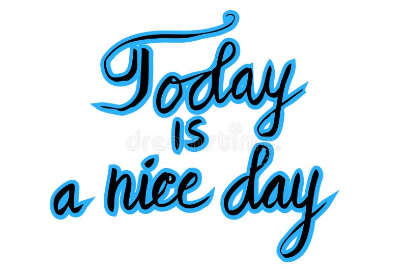 Simple Vector Hand Draw Sketch Lettering, Today is Nice Day Stock ...