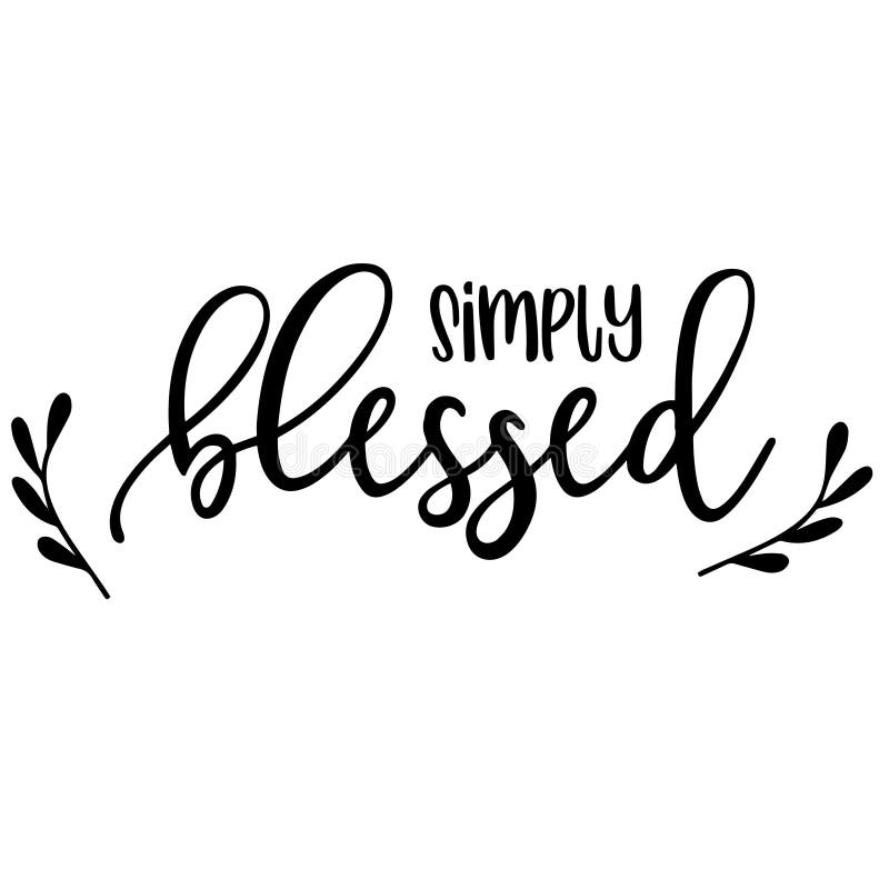 Simply Blessed Logo Signs Inspirational Quotes Typography Lettering ...