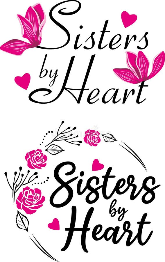 Sisters by Heart. Two Designs Stock Vector - Illustration of feelings ...