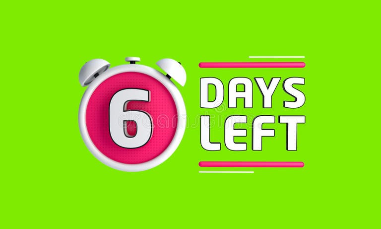 Six Days Left. Left Days Countdown Banner in 3D. Sales Time Count Stock ...