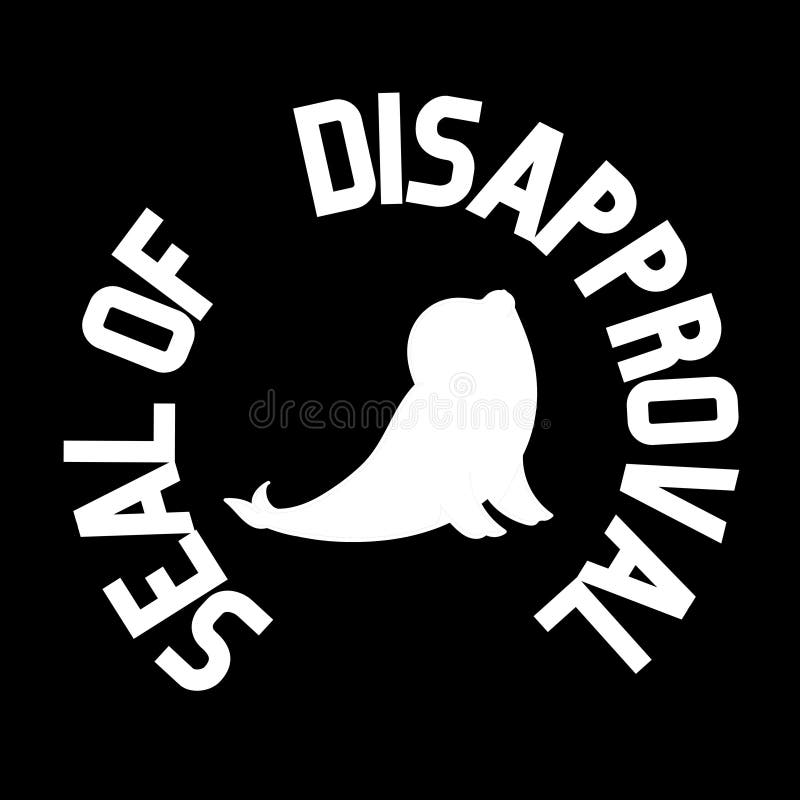 Seal of Disapproval.typography T-shirt Design on Black Background ...