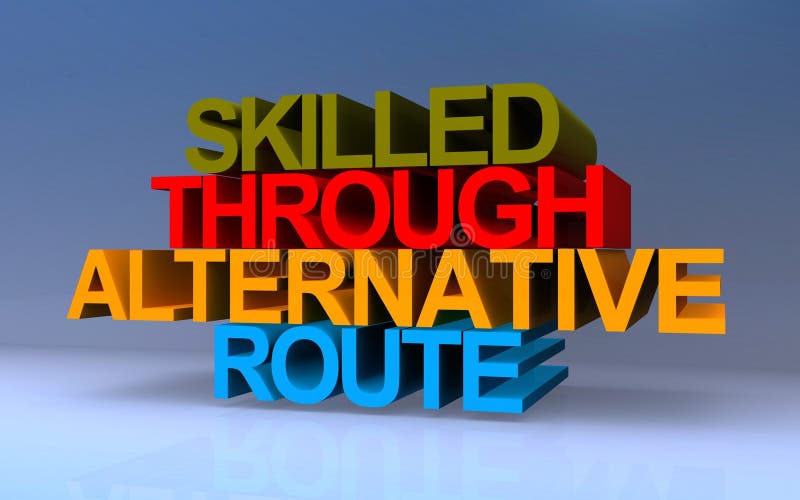 Skilled through Alternative Route on Blue Stock Illustration ...