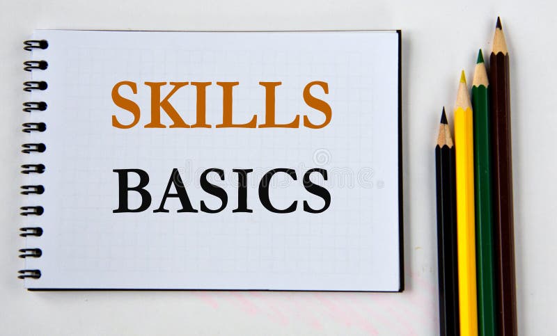 SKILLS BASICS - Words in White Notebook on White Background with Pencil ...