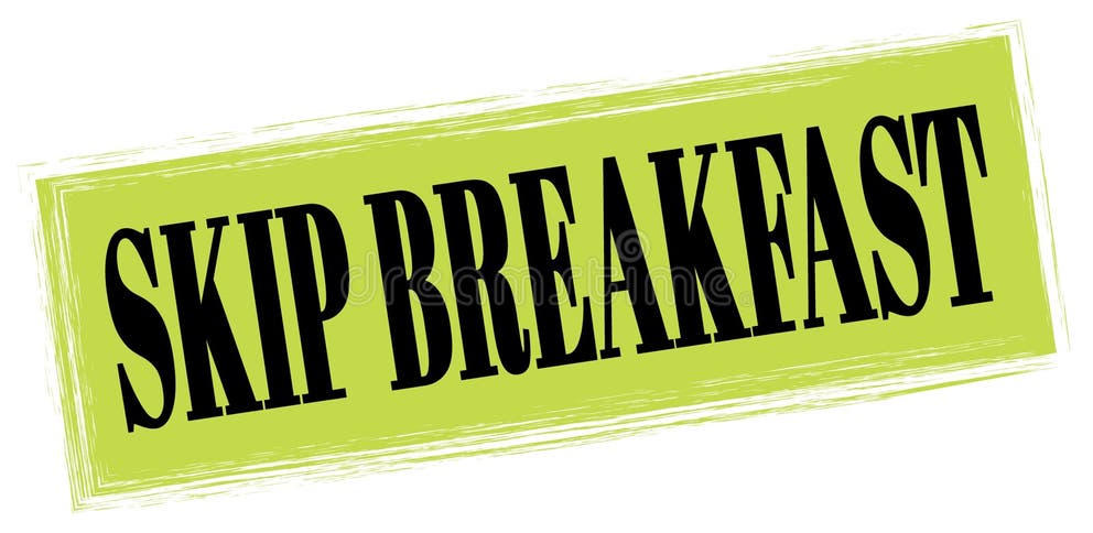 SKIP BREAKFAST Text Written on Green-black Stamp Sign Stock ...