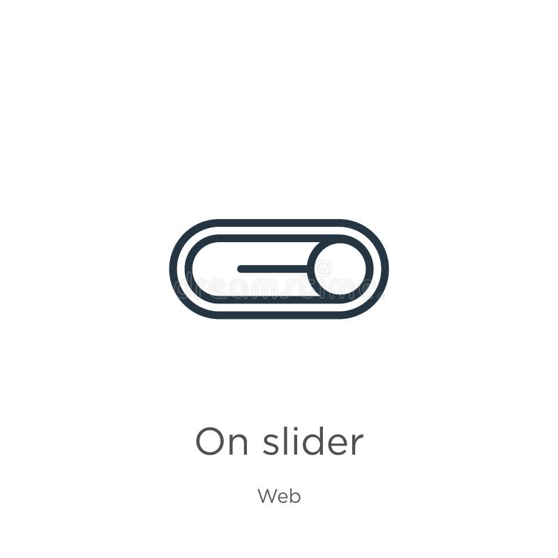 On Slider Icon. Thin Linear on Slider Outline Icon Isolated on White ...