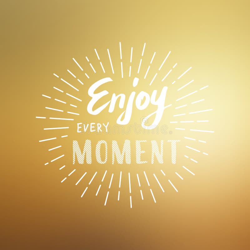 Slogan Enjoy Every Moment. Vector Illustration Stock Vector ...