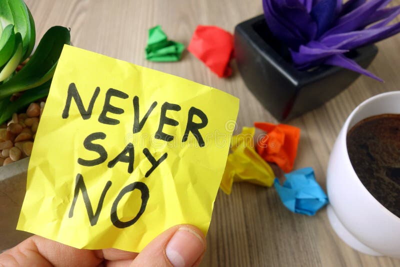 Slogan Never Say No Handwritten on Sticky Note Stock Photo - Image of ...