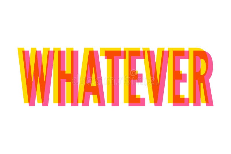 Slogan Whatever Phrase Graphic Vector Print Fashion Lettering ...