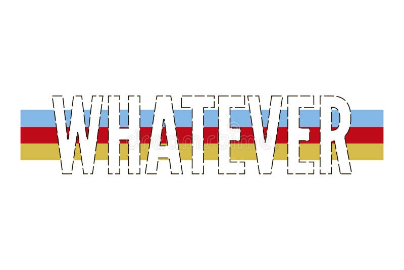 Slogan Whatever Phrase Graphic Vector Print Fashion Lettering ...