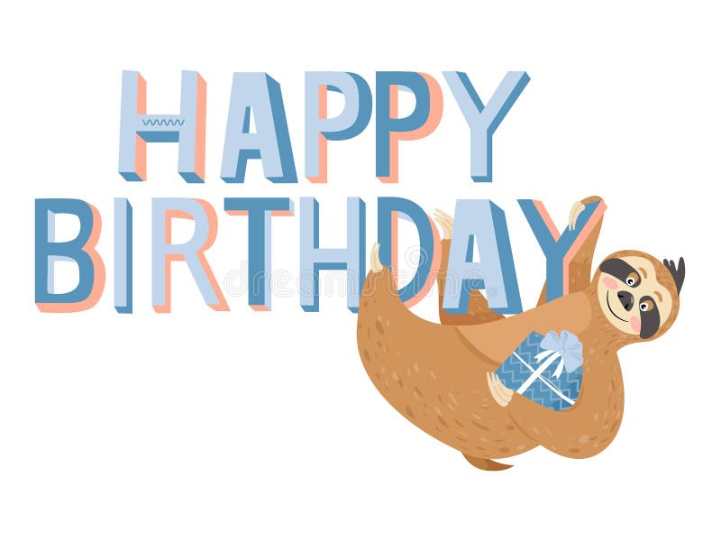 Cute Happy Birthday Card with Sloth. Happy Lazy Sloth with Gift Stock ...