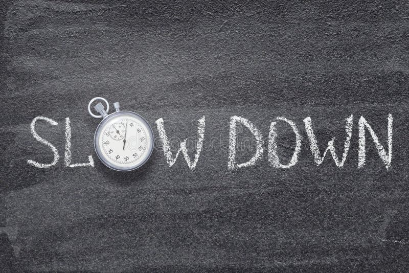 Slow down watch stock image. Image of symbol, written - 165101751