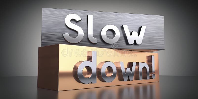 Slow Down - Words on Metal Blocks Stock Illustration - Illustration of ...