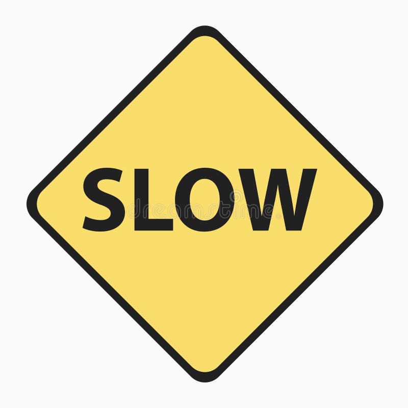 Slow sign stock illustration. Illustration of slow, signage - 257288468