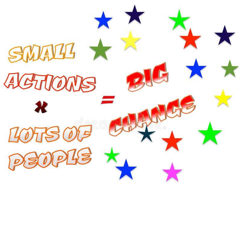 Small Actions Performed by Lots of People Leading To Big Change Stock ...