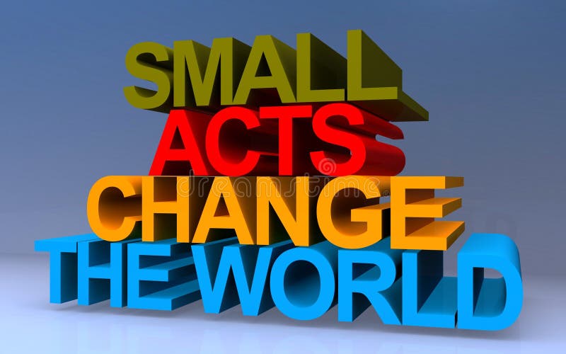 Small Acts Change the World on Blue Stock Illustration - Illustration ...