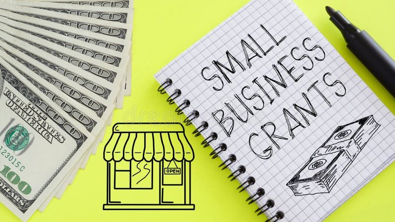 Small Business Grants is Shown Using the Text Stock Photo - Image of ...