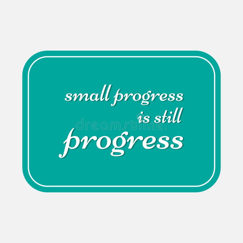 Small Progress is Still Progress Stock Vector - Illustration of small ...