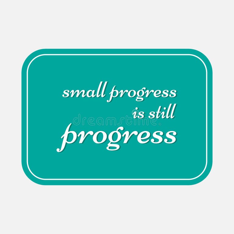Small Progress is Still Progress Stock Vector - Illustration of small ...