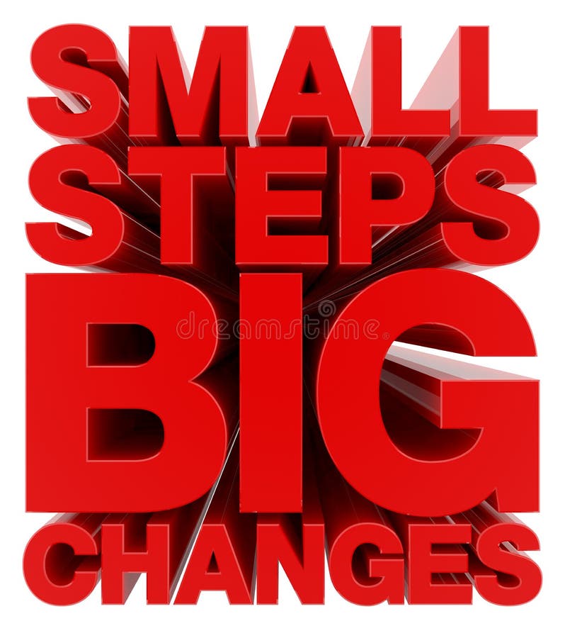 SMALL STEPS BIG CHANGES Word on White Background Illustration 3D ...