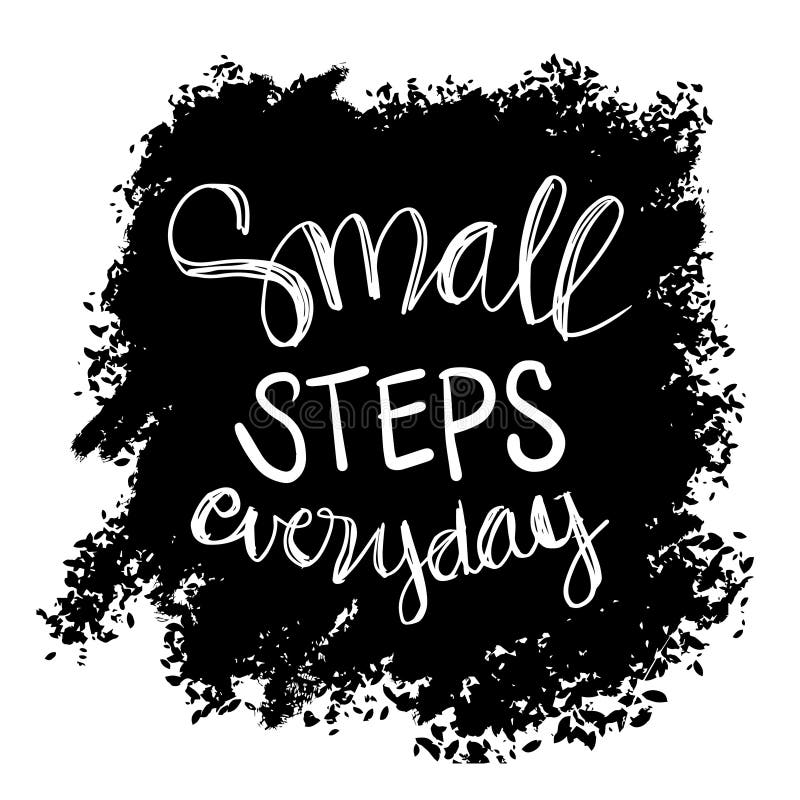 Small Steps Everyday. Motivational Quote. Stock Vector - Illustration ...