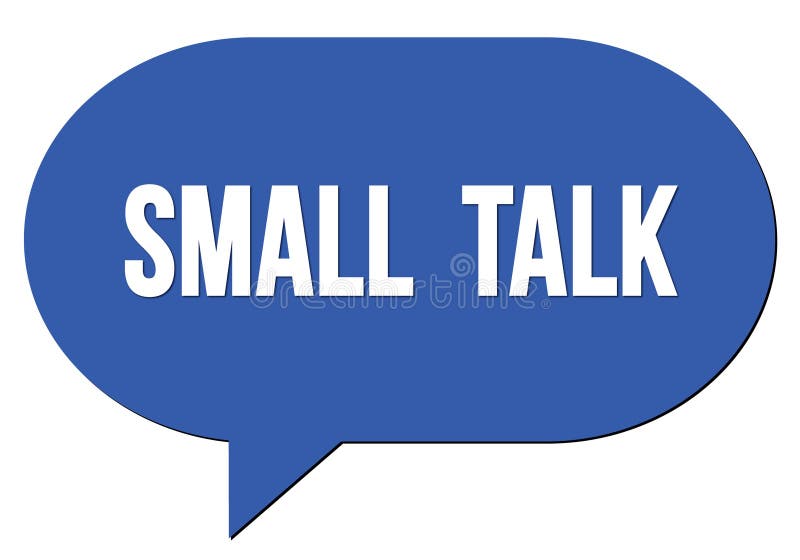 SMALL TALK Text Written in a Blue Speech Bubble Stock Illustration ...
