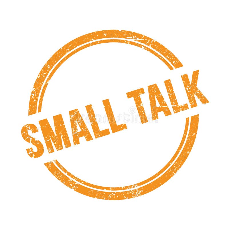 SMALL TALK Text Written on Orange Grungy Round Stamp Stock Illustration ...