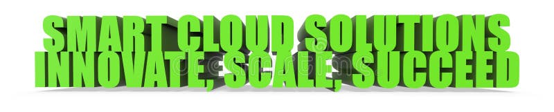 Smart Cloud Solutions Innovate Scale Succeed, 3d Text Stock Illustration - Illustration of ...