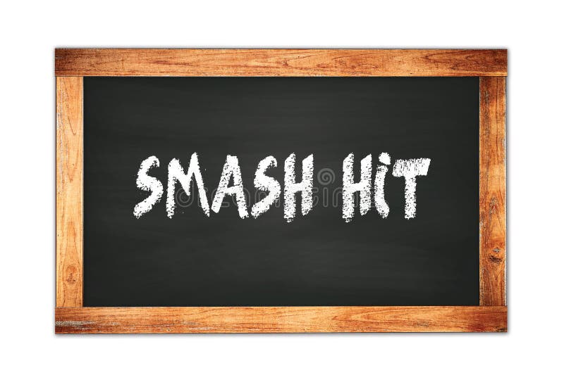 SMASH HIT Text Written on Wooden Frame School Blackboard Stock ...