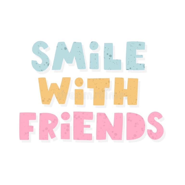 Smile with Friends. Hand Drawing Lettering, Decoration Elements. Flat ...