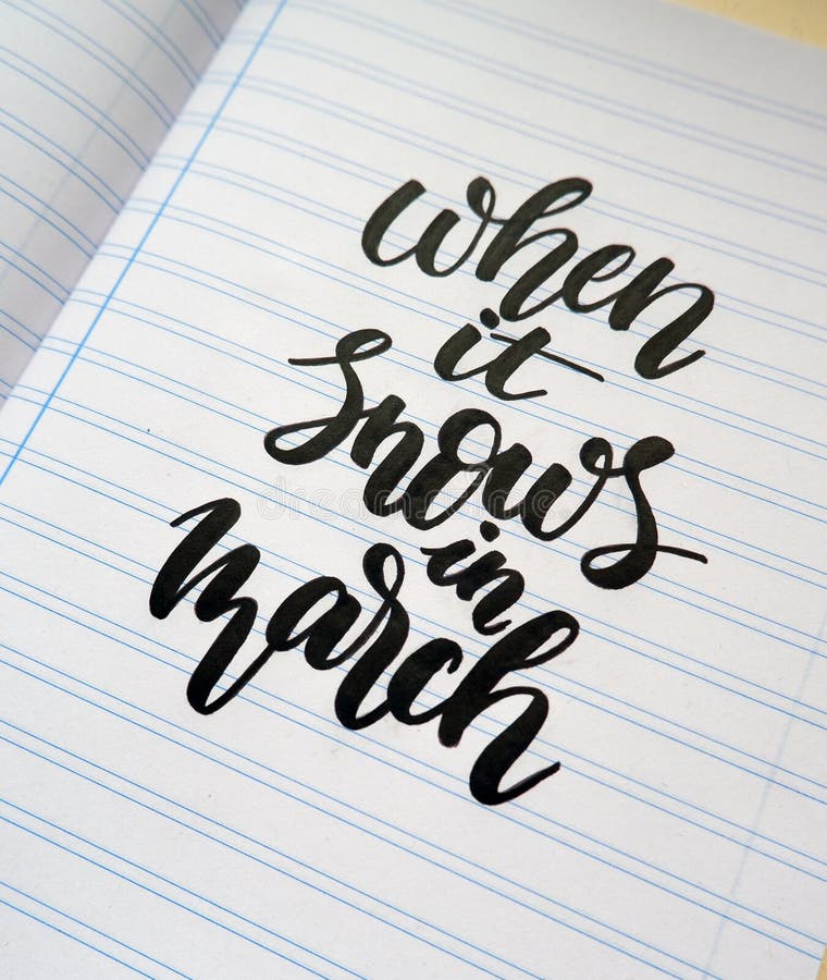 When it Snows in March, Hand Written Text Stock Image - Image of ...