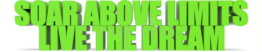 Soar Above Limits Live the Dream, 3d Text Stock Illustration ...