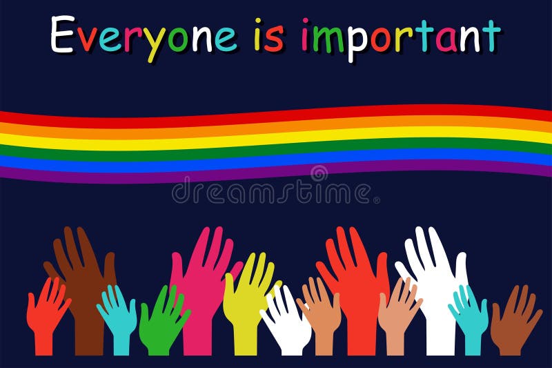 Everyone is Important, Regardless of Gender, Orientation or Religion ...