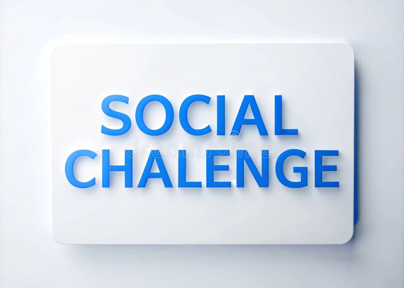 Social Challenge Concept Sign in Bold Blue Text on White Background ...