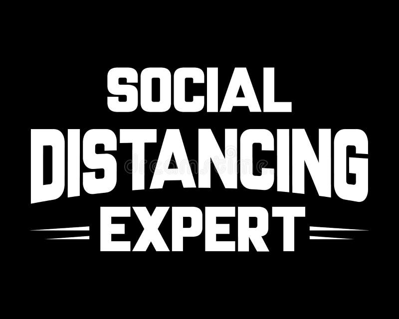 Social Distancing Expert / Funny Text Quote Tshirt Design Poster Vector ...