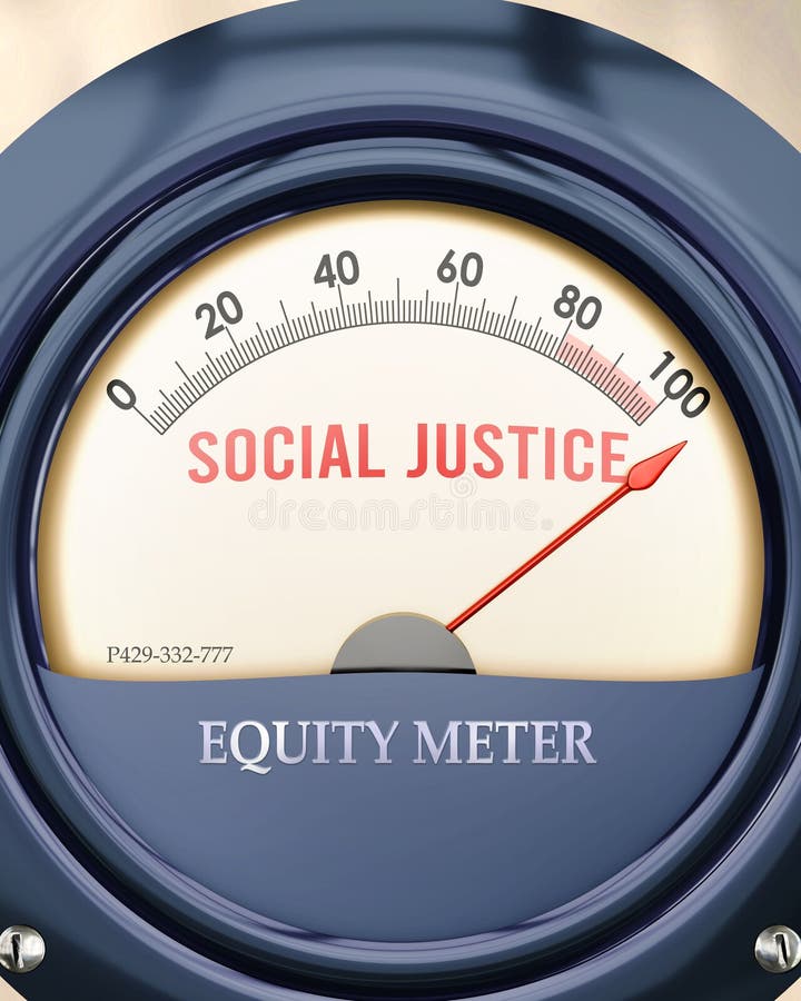 Social Justice and Equity Meter that is Hitting a Full Scale, Showing a ...