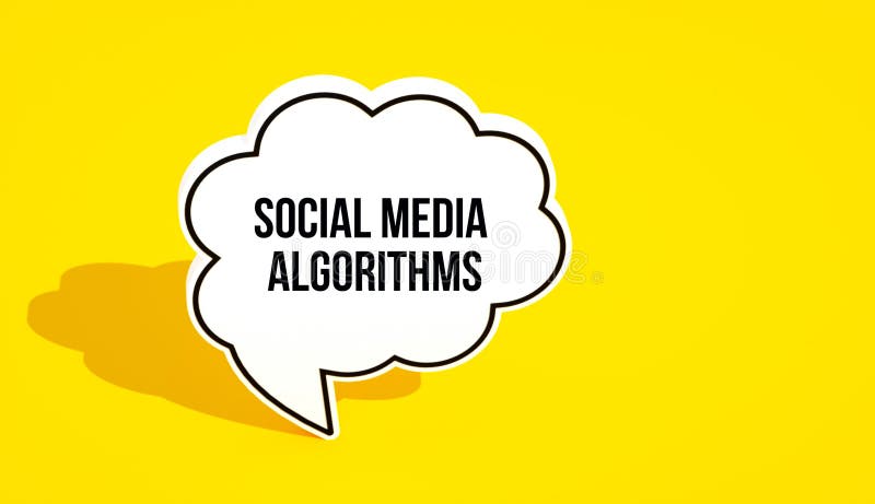 Social Media Algorithms Concept Message Written on Speech Bubble ...