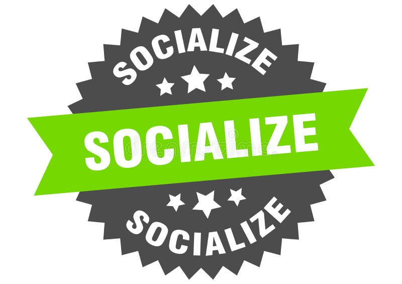 Socialize Sign. Socialize Circular Band Label. Socialize Sticker Stock ...