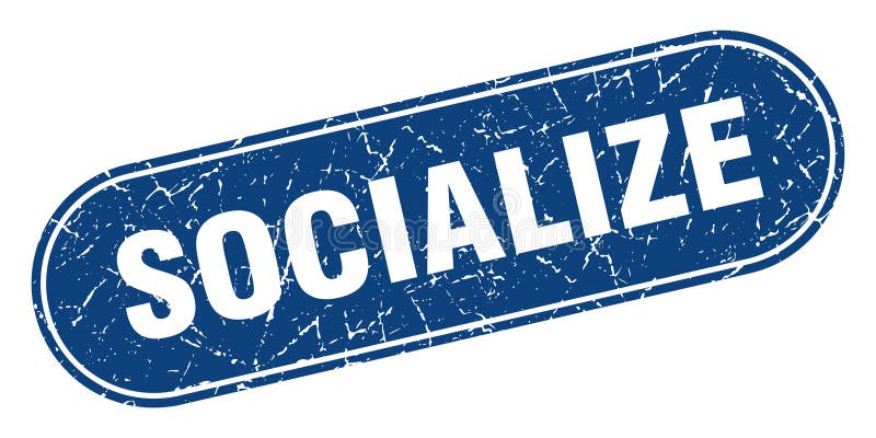 Socialize Sign. Socialize Grunge Stamp Stock Vector - Illustration of ...