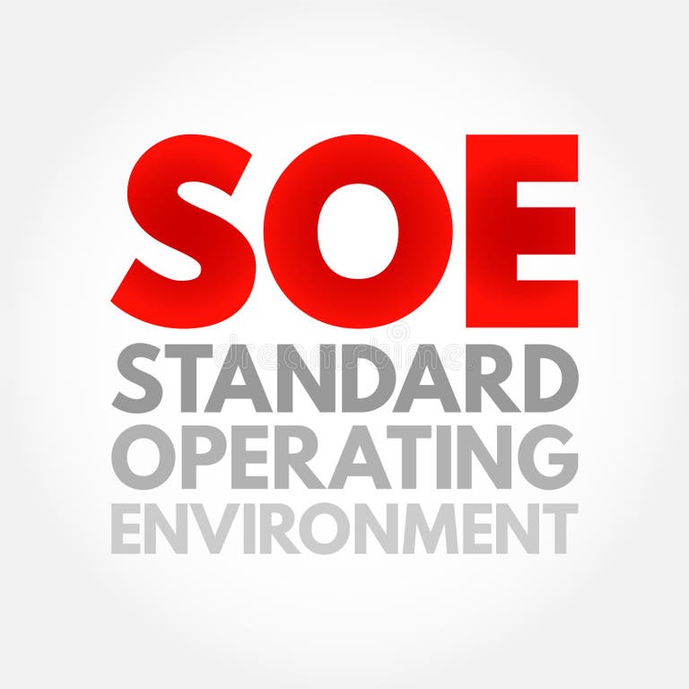 SOE - Standard Operating Environment is a Standard Implementation of an Operating System and Its ...