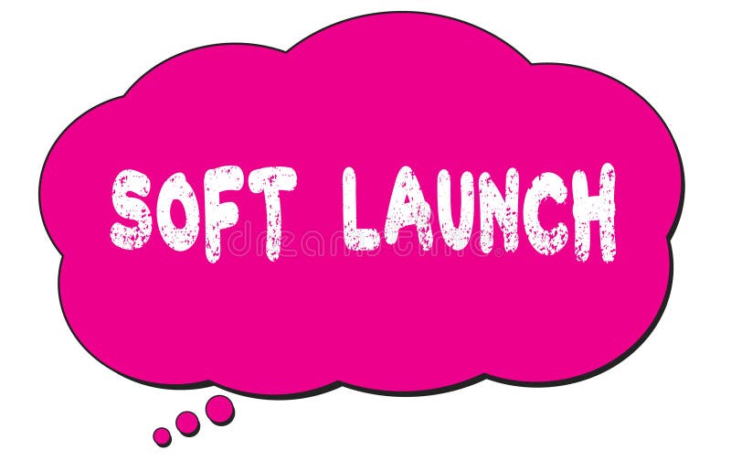 SOFT LAUNCH Text Written on a Pink Thought Bubble Stock Illustration ...