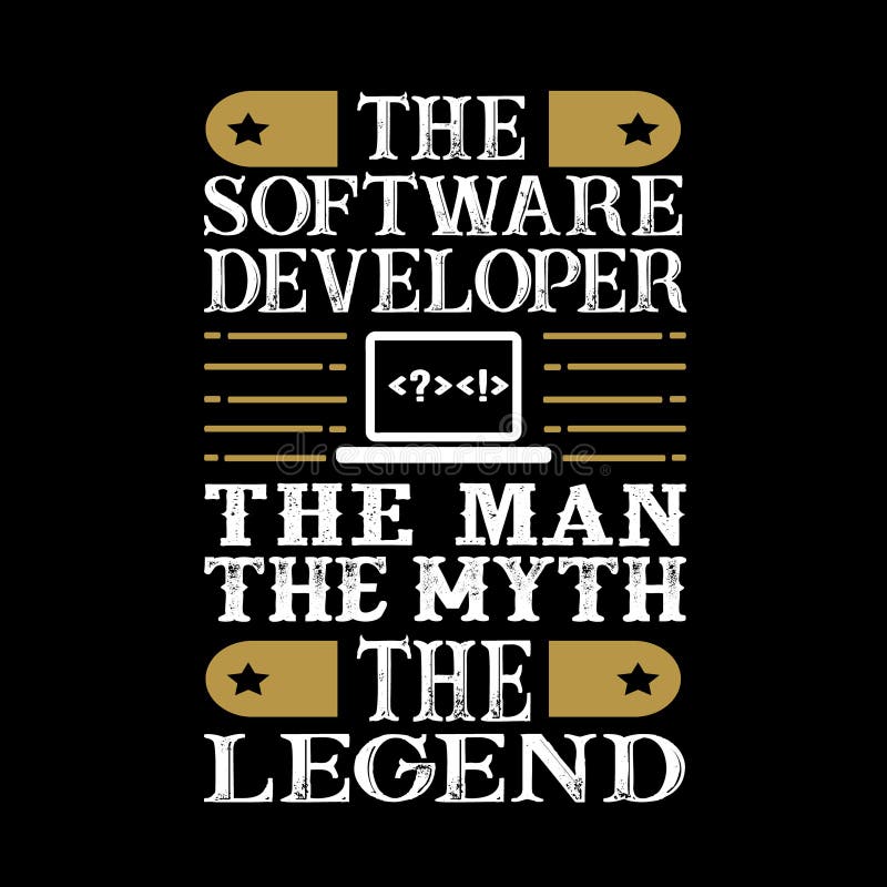 The Software Developer the Man the Myth the Legend. Profession Quote ...